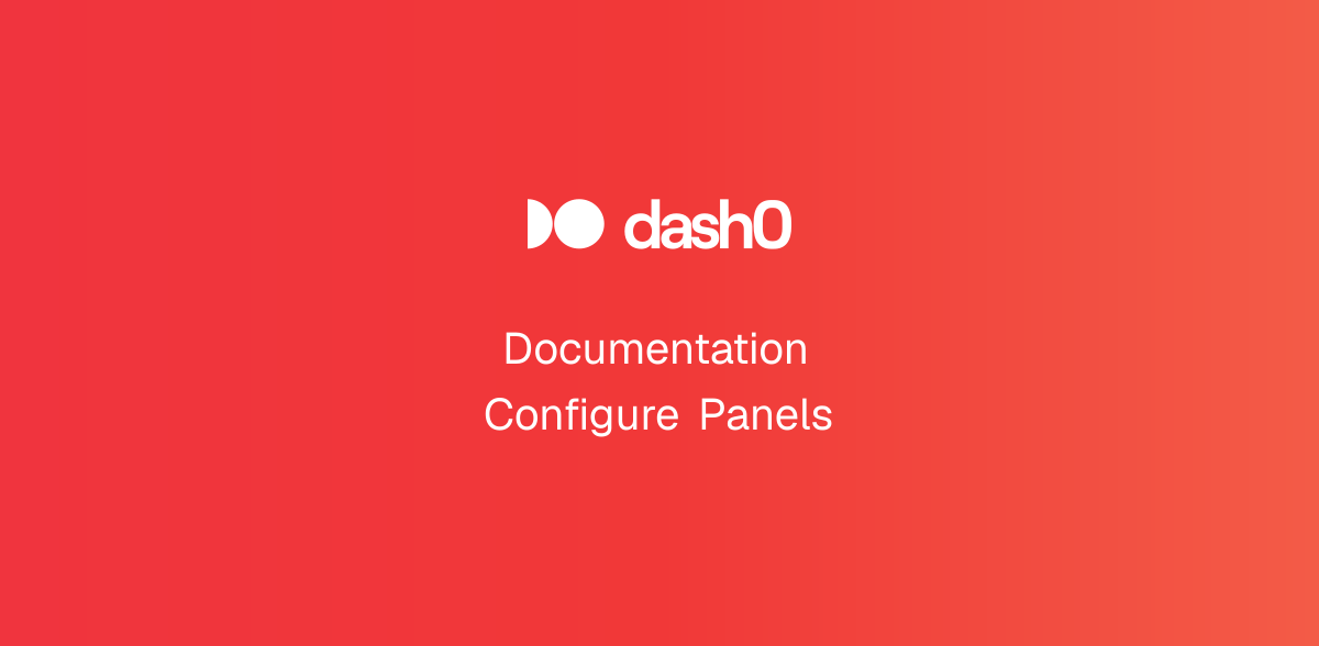 Configure Panels · Dash0